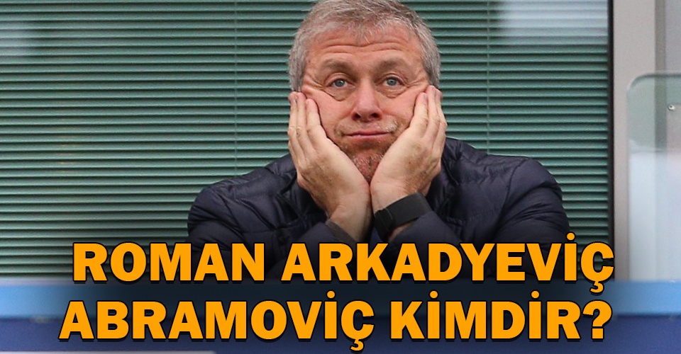 Roman Arkadyeviç Abramoviç kimdir?