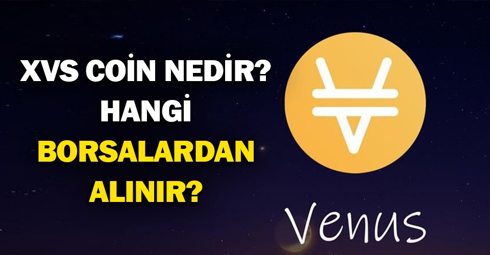 XVS coin nedir? Hangi borsalardan alınır?