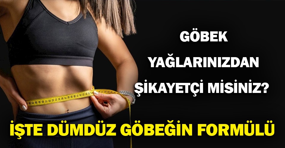 Göbek yağlarınızdan şikayetçi misiniz? İşte dümdüz göbeğin formülü
