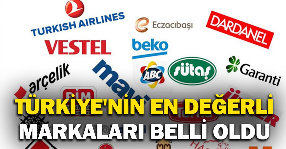Türkiye'nin en değerli markaları belli oldu